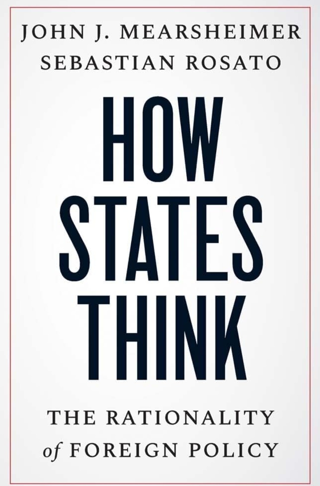 Book Review - How States Think: The Rationality of Foreign Policy ...